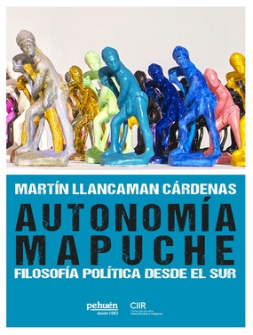 AUTONOMIA MAPUCHE. Filosofía política desde el sur - Librería Proyección